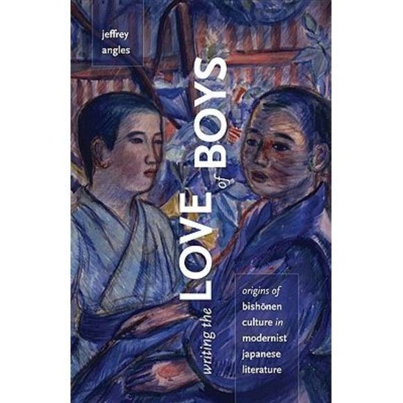 Jeffrey Angles | Other | Writing The Love Of Boys Origins Of Bishonen ...